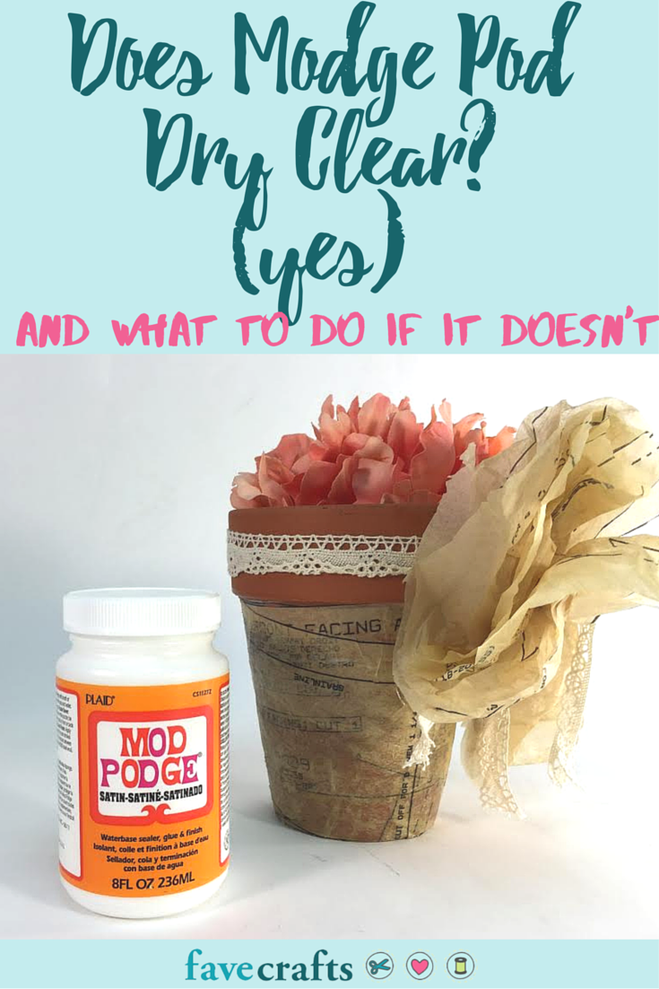 Does Mod Podge Dry Clear What To Do If It Doesn t FaveCrafts Does Mod Podge Dry Clear What To Do If It Doesn t FaveCrafts