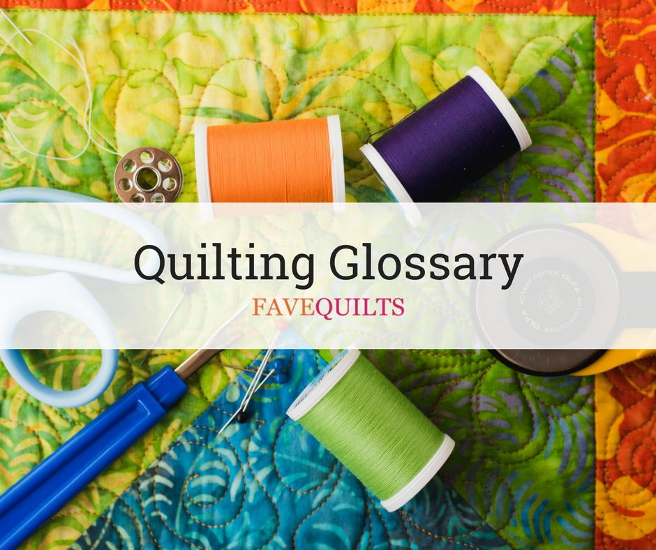 The Quilting Glossary FaveQuilts the-quilting-glossary-favequilts
