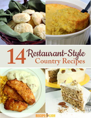 14 Restaurant-Style Country Recipes Free eCookbook | RecipeLion.com