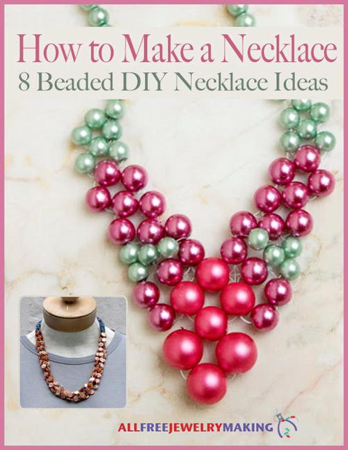 How to Make A Necklace: 8 Beaded DIY Necklace Ideas eBook ...