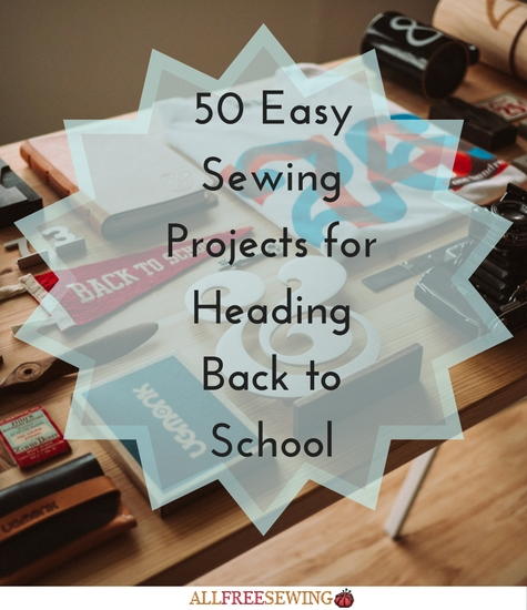 50 Fun Back to School Sewing Projects | AllFreeSewing.com