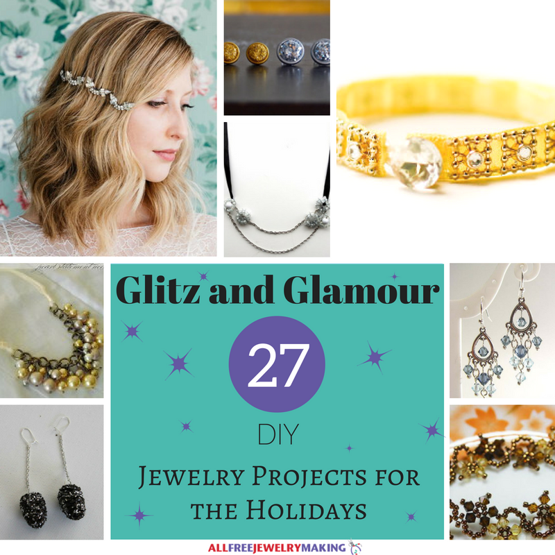 Glitz and Glamour: 27 DIY Jewelry Projects for the Holidays ...