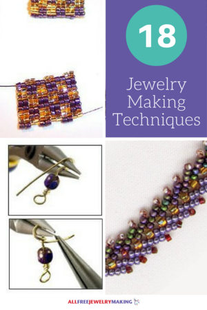 18 Techniques for How to Make Jewelry | AllFreeJewelryMaking.com