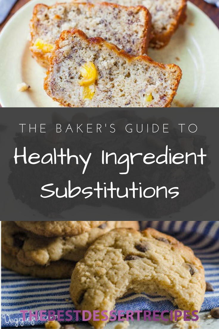 The Bakers Guide to Healthy Ingredient Substitutions ...