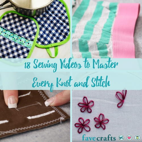 18 Sewing Videos to Master Every Knot and Stitch | FaveCrafts.com
