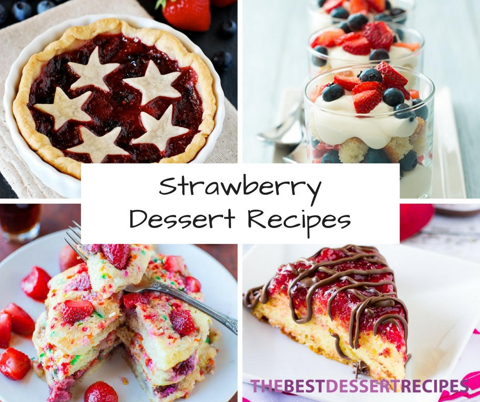 38 Strawberry Dessert Recipes for the Summertime ...