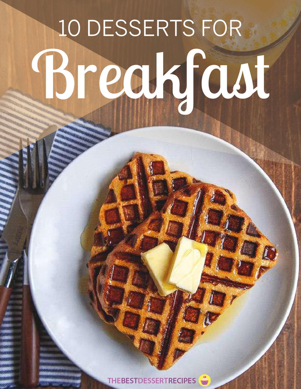 10 Desserts for Breakfast Free eCookbook | TheBestDessertRecipes.com
