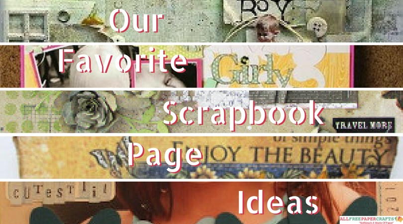 Scrapbooking Layouts: 20+ of Our Favorite Scrapbook Page Ideas ...