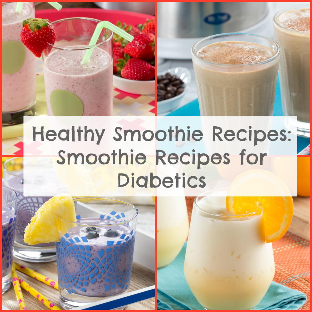 Healthy Smoothie Recipes 6 Recipes For Diabetics Healthy Smoothie Recipes 6 Recipes For Diabetics