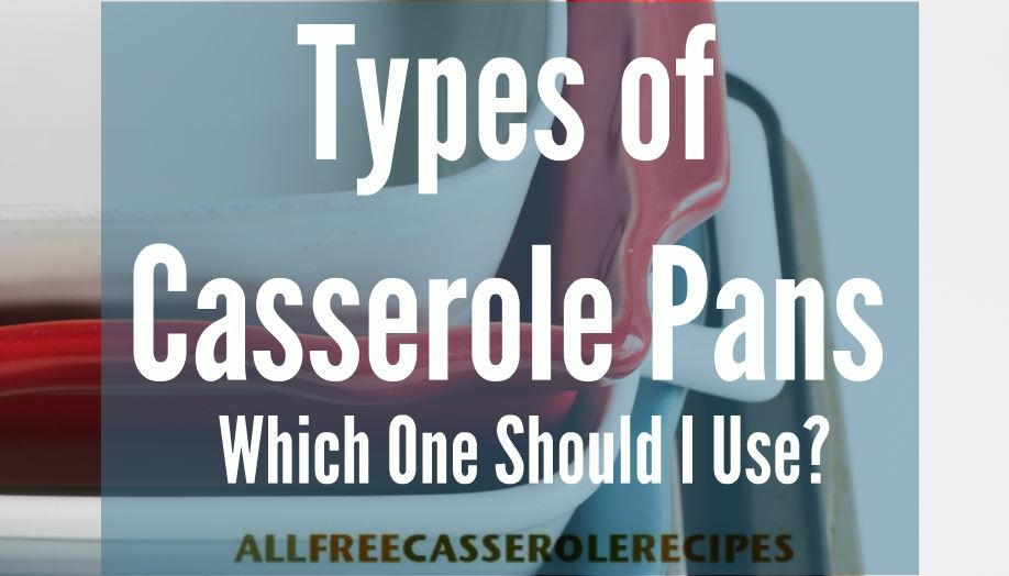 Types of Casserole Pans: Which One Should I Use? (2020 ...