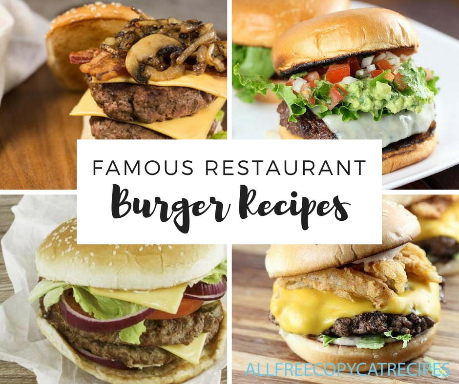 8 Famous Restaurant Burger Recipes | AllFreeCopycatRecipes.com