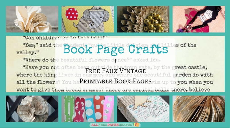26 Book Page Crafts + Free Faux Vintage Printable Book Pages ...