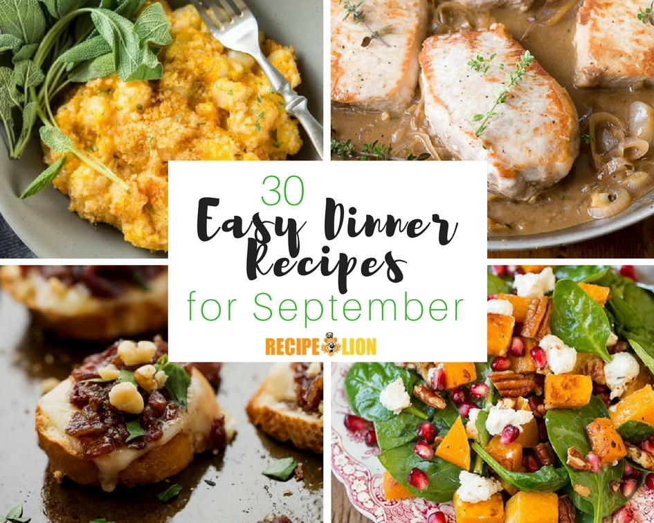 30 Easy Dinner Recipes for September | RecipeLion.com