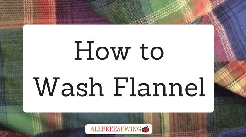 How to Wash Flannel | AllFreeSewing.com