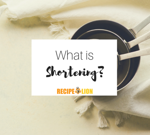 What is Shortening? | RecipeLion.com