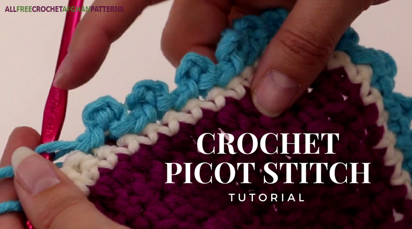 Crochet Picot Stitch Tutorial | AllFreeCrochetAfghanPatterns.com