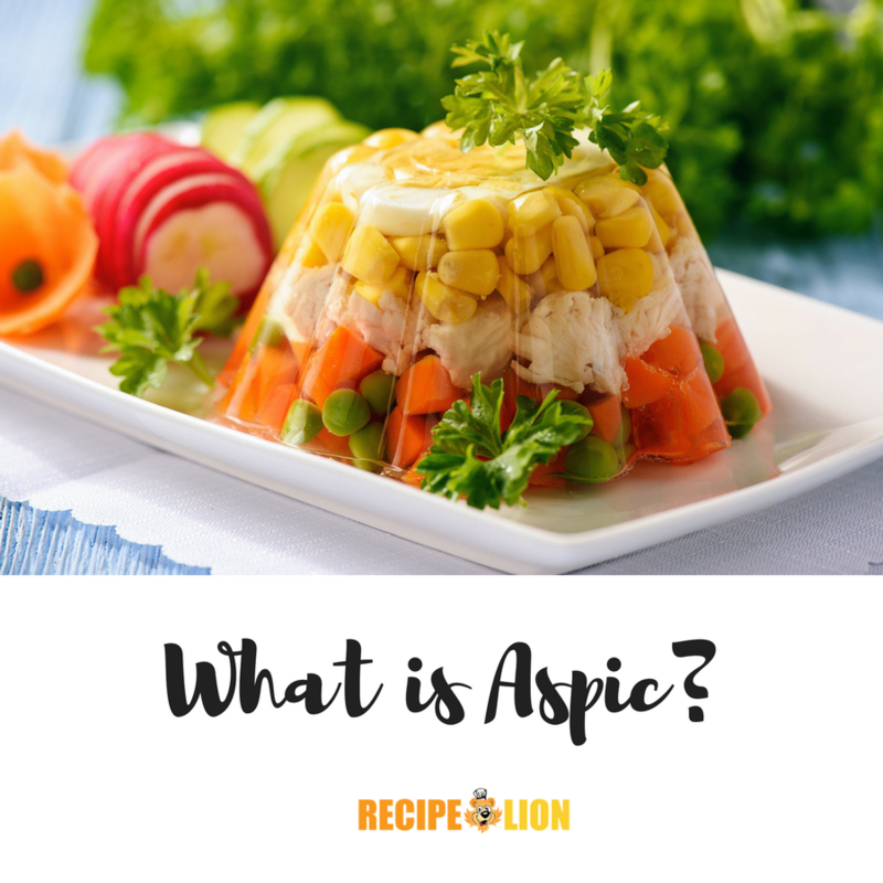 What is Aspic? | RecipeLion.com