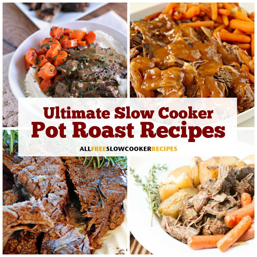 22 Ultimate Slow Cooker Pot Roast Recipes | AllFreeSlowCookerRecipes.com