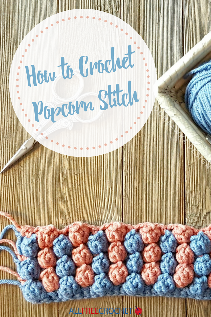 Crochet Popcorn Stitch Tutorial (+ Free Popcorn Patterns ...