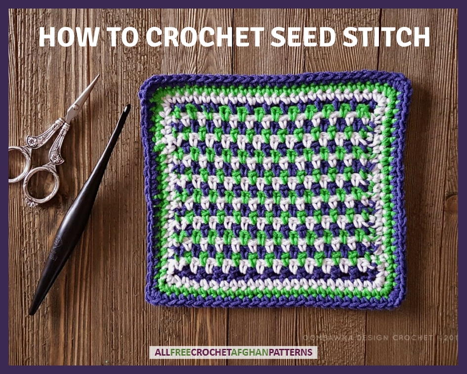 Crochet Seed Stitch Tutorial | AllFreeCrochetAfghanPatterns.com