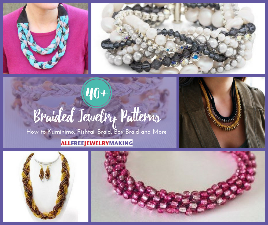 40+ Braided Jewelry Patterns: How to Kumihimo, Fishtail Braid, Box ...