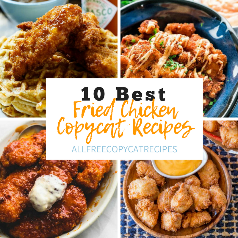 10 Best Fried Chicken Copycat Recipes | AllFreeCopycatRecipes.com