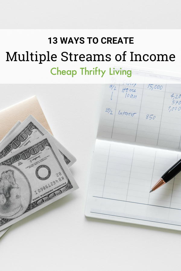 13 Ways to Create Multiple Streams of Income | CheapThriftyLiving.com