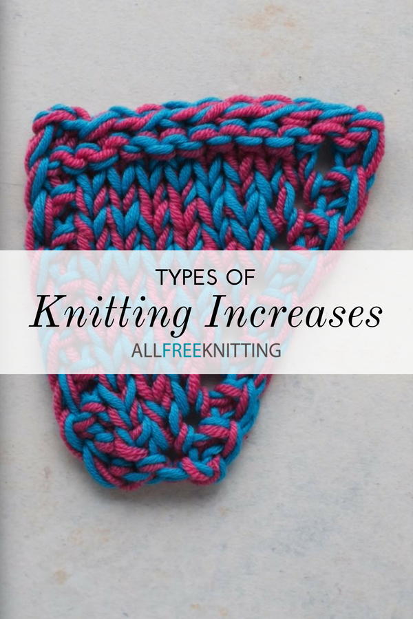 6 Types of Knitting Increases | AllFreeKnitting.com