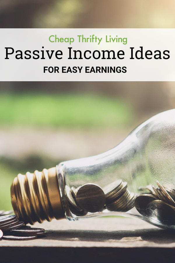 Passive Income Ideas for Easy Earnings | CheapThriftyLiving.com