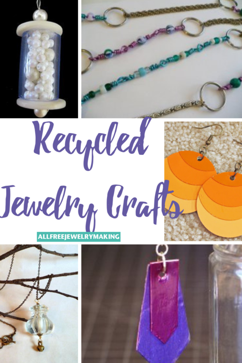 Upcycled Jewelry: 14 DIY Projects from Recycled Materials ...