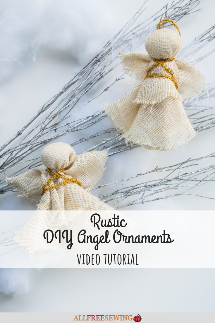 Rustic DIY Angel Ornaments (Video Tutorial) | AllFreeSewing.com