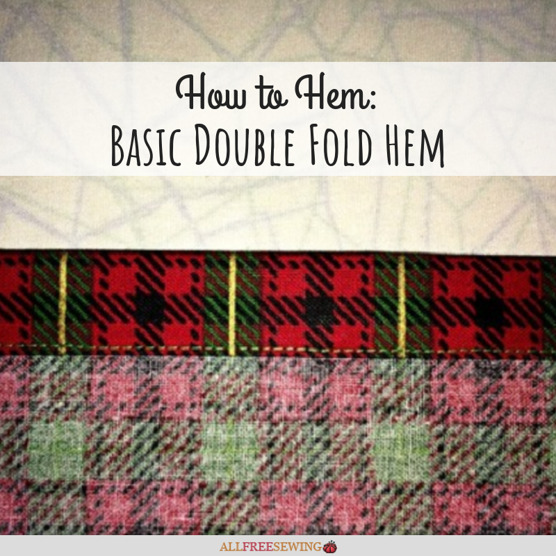 How to Hem: Basic Double Fold Hem Tutorial | AllFreeSewing.com