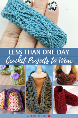 30+ Less Than One Day Crochet Projects (to Wear) | AllFreeCrochet.com