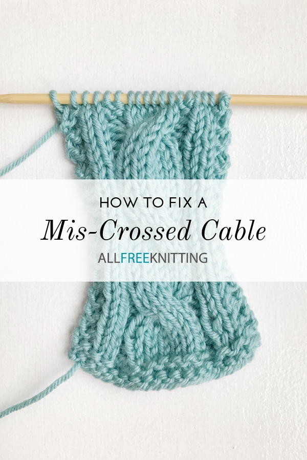 How to Fix a Mis-Crossed Cable | AllFreeKnitting.com