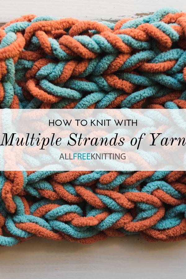 How to Knit with Multiple Strands of Yarn at Once | AllFreeKnitting.com
