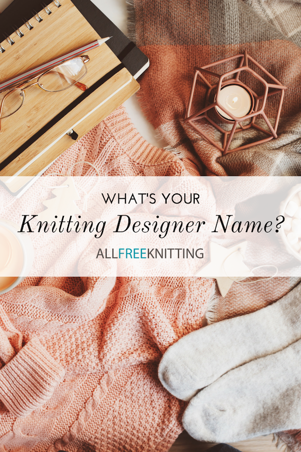 What's Your Knitting Designer Name? | AllFreeKnitting.com