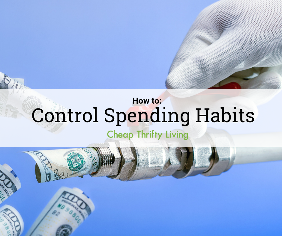 How to Control Spending Habits | CheapThriftyLiving.com