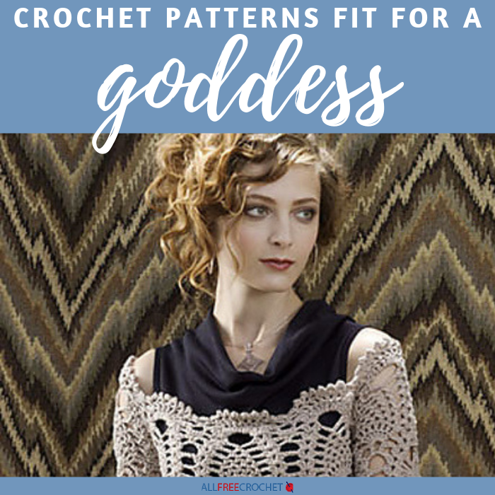 22 Crochet Patterns Fit for a Goddess | AllFreeCrochet.com
