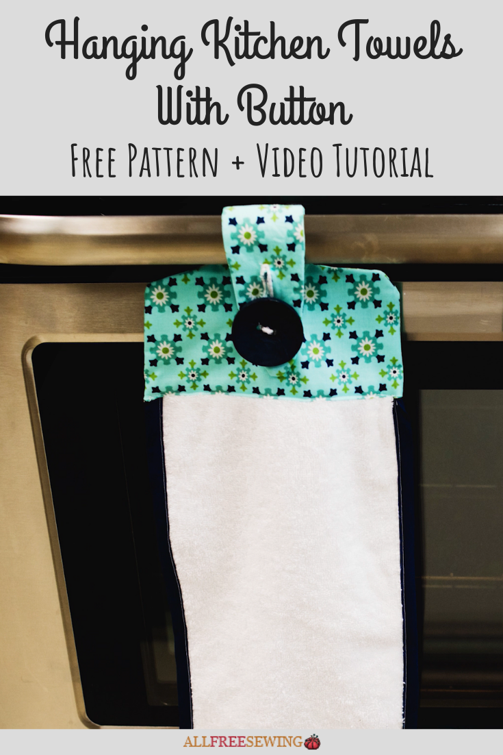 Hanging Kitchen Towels With Button (Free Tutorial & Pattern ...