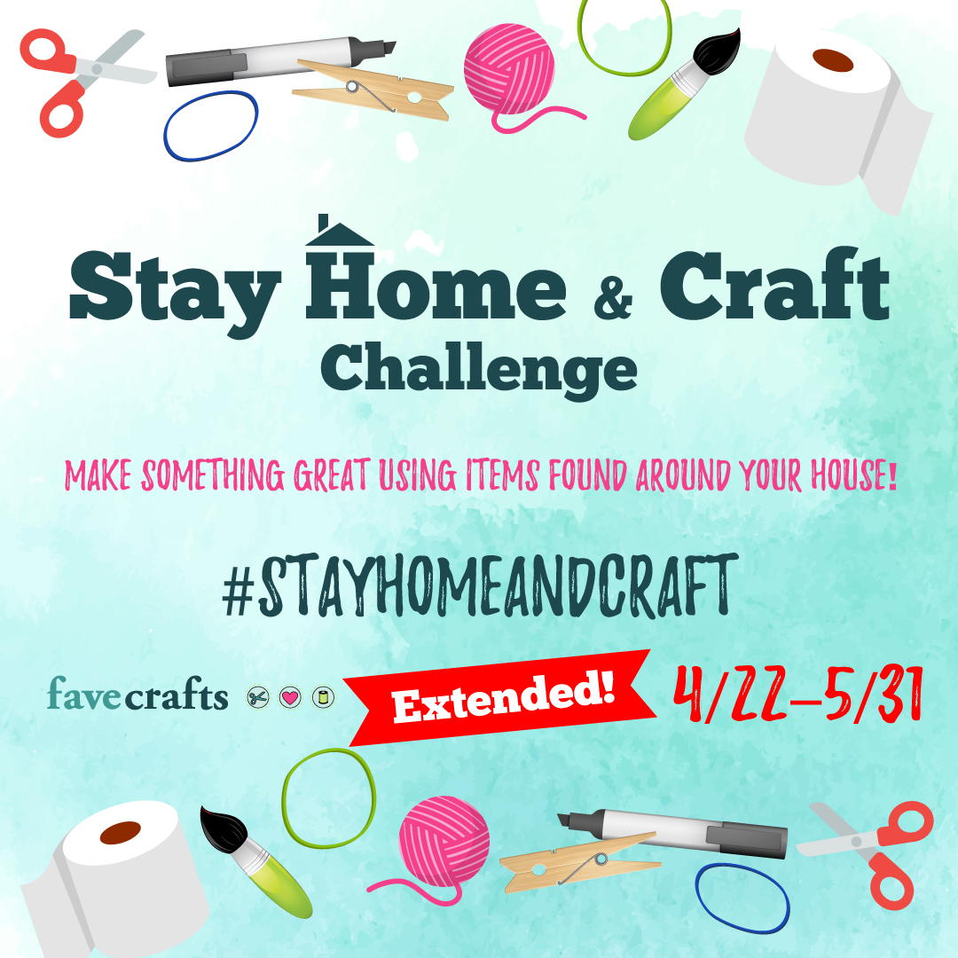 Stay Home and Craft Challenge | FaveCrafts.com