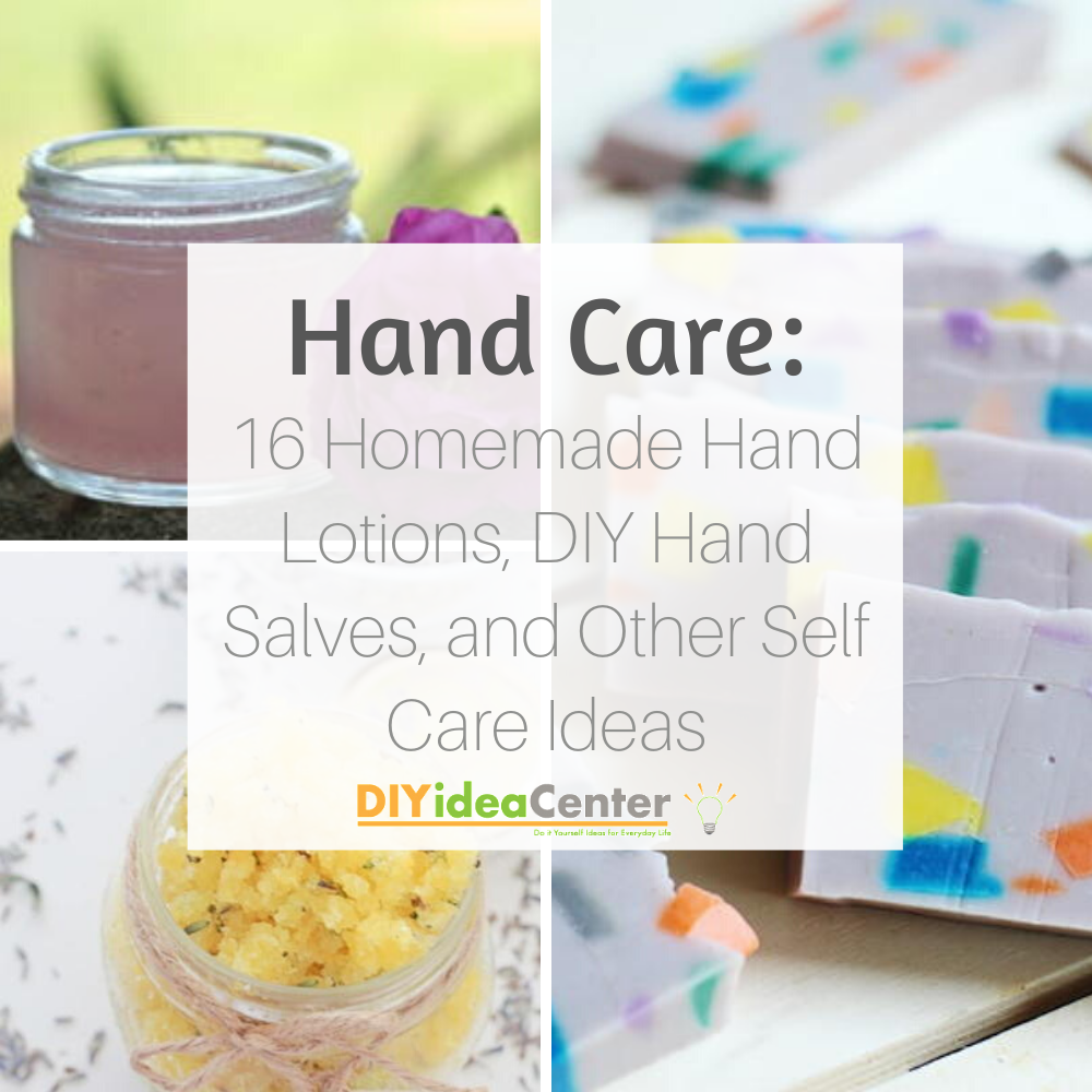 16 DIY Hand Care Ideas: Homemade Hand Lotions, DIY Hand Salves, and ...