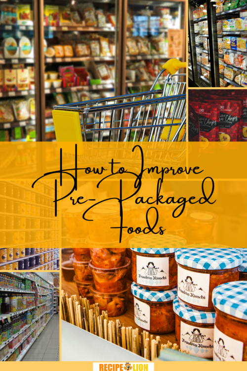 How to Improve Pre-Packaged Food | RecipeLion.com