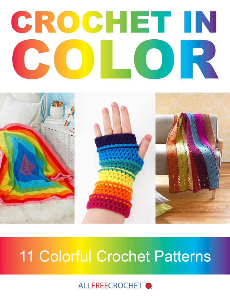 11 Colorful Crochet Patterns (Free eBook) | AllFreeCrochet.com