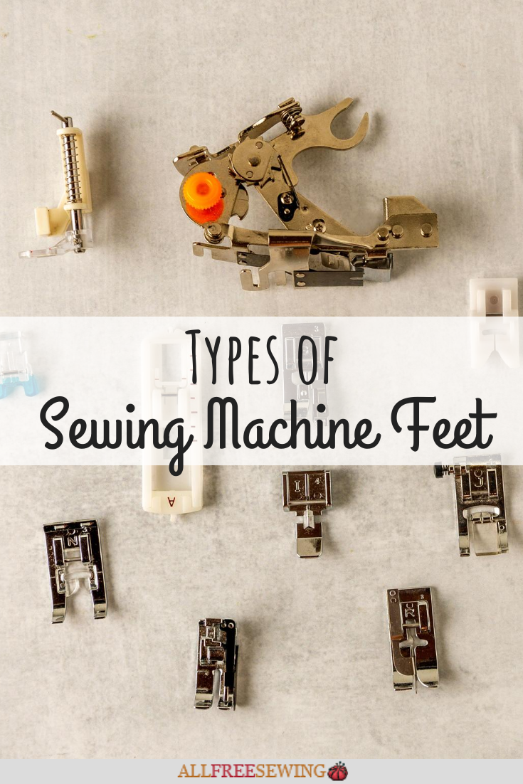 Types of Sewing Machine Feet | AllFreeSewing.com