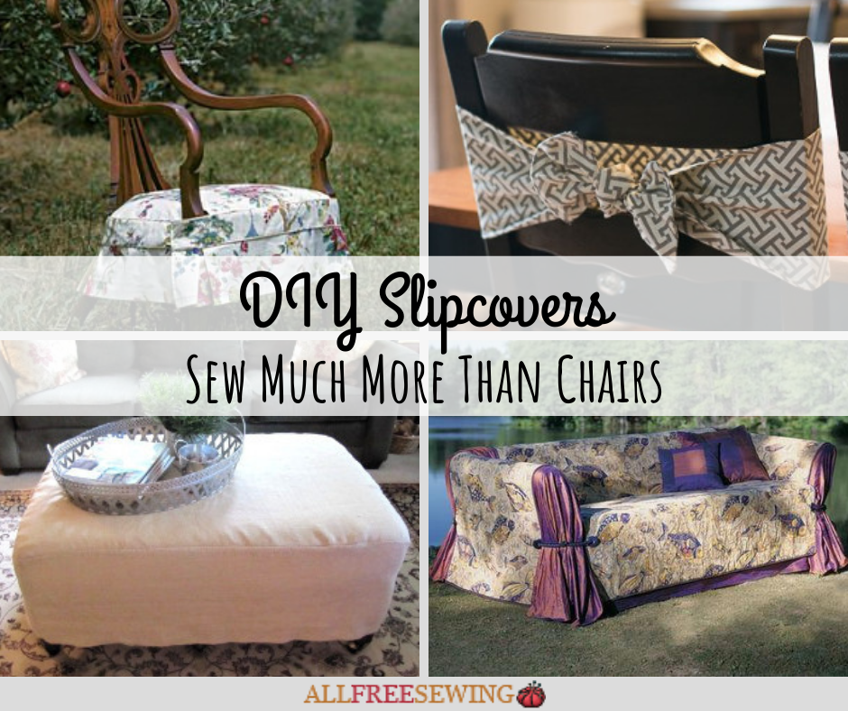 21 DIY Slipcovers: Sew Much More Than Chairs | AllFreeSewing.com