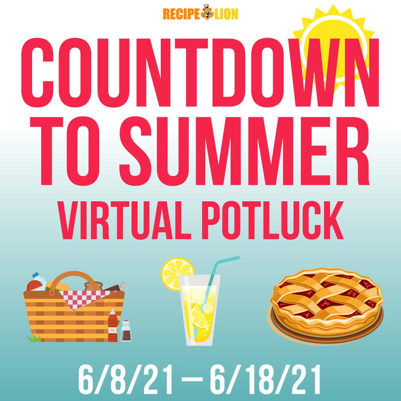 Countdown to Summer Virtual Potluck 2021 | RecipeLion.com