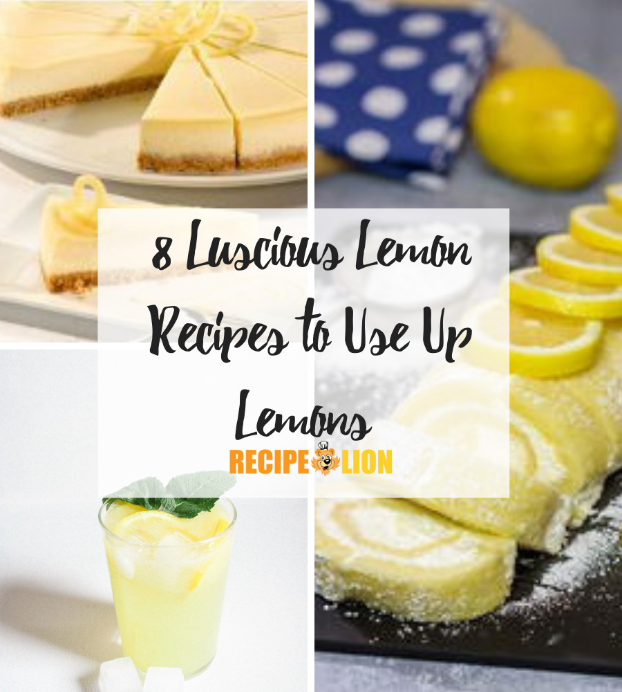 8 Luscious Lemon Recipes to Use Up Lemons | RecipeLion.com
