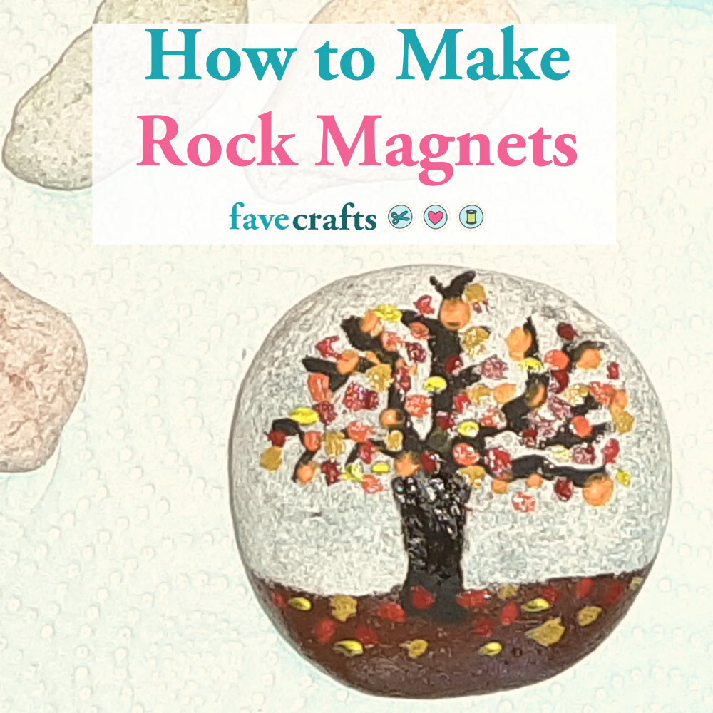 How to Make Rock Magnets | FaveCrafts.com