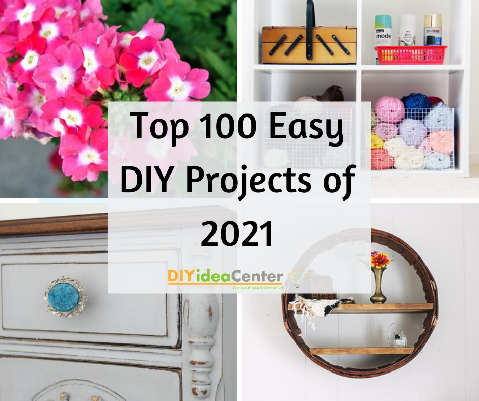 Top 100 Easy DIY Projects of 2021 | DIYIdeaCenter.com