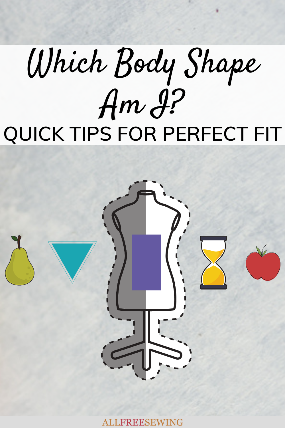 Which Body Shape Am I? Quick Tips for the Perfect Fit | AllFreeSewing.com